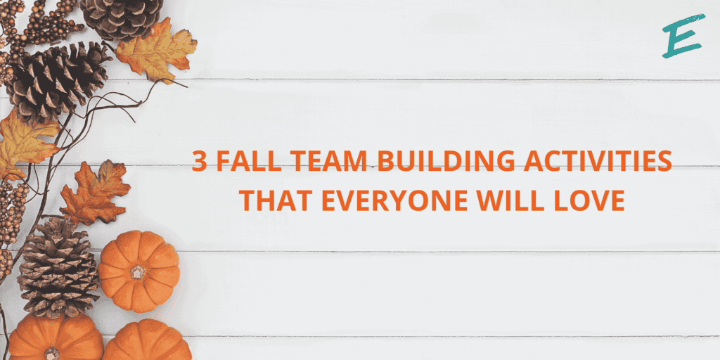 3 Fall Team Building Activities That Everyone Will Love - AdvantEdge Workspace